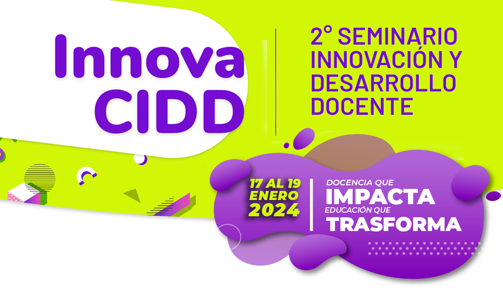 Te invitamos a ser parte del 2° Seminario InnovaCIDD - Centro de Innovación y Desarrollo Docente